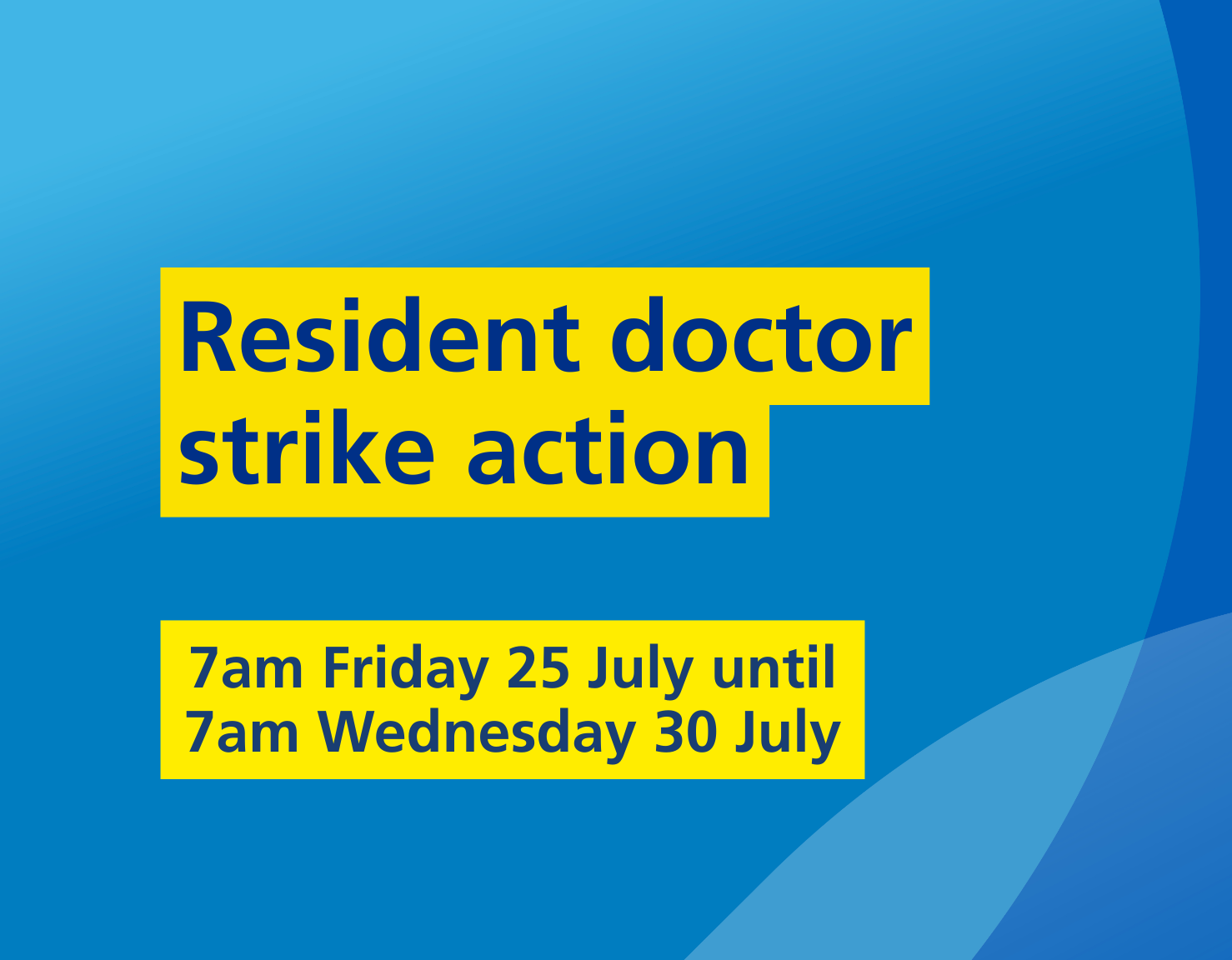 BMA resident doctors’ industrial action: 25 July to 30 July ...